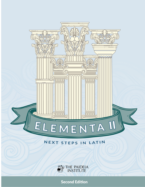 Elementa II: Next Steps in Latin, Hardback Textbook (2nd edition) – The ...